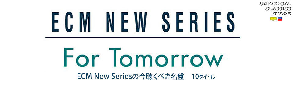 ECM NEW SERIES FOR TOMORROW – UNIVERSAL MUSIC STORE