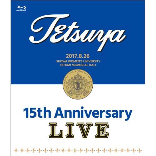 TETSUYA / 15th ANNIVERSARY LIVE【Blu-ray】 – UNIVERSAL MUSIC STORE
